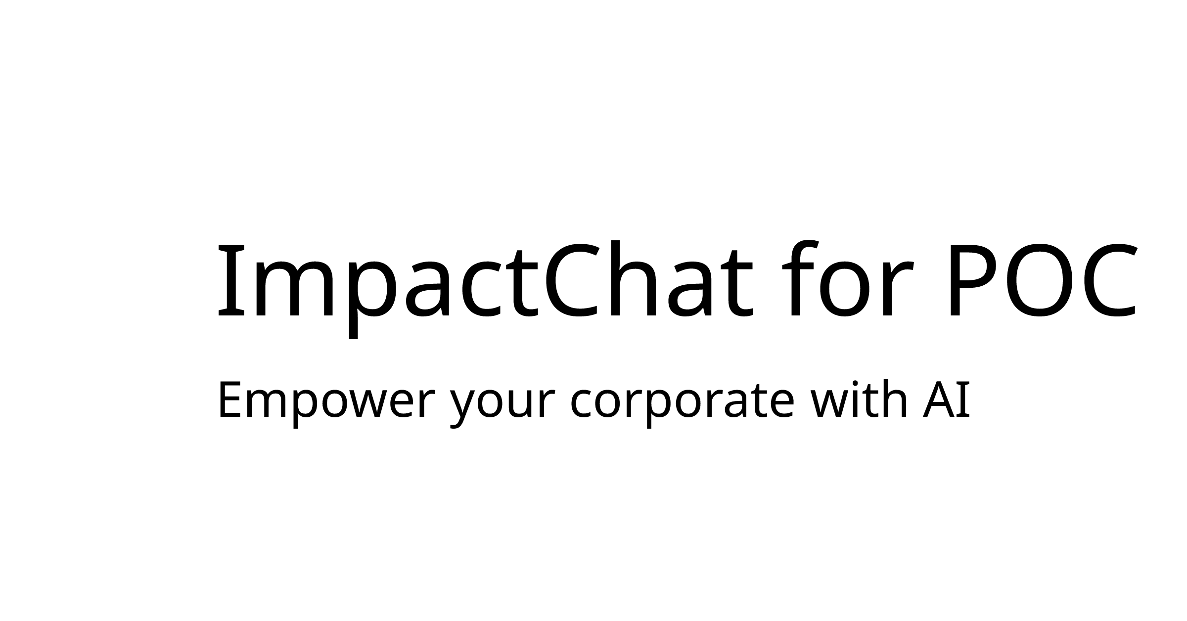 ImpactChat for POC – Empower your corporate with AI